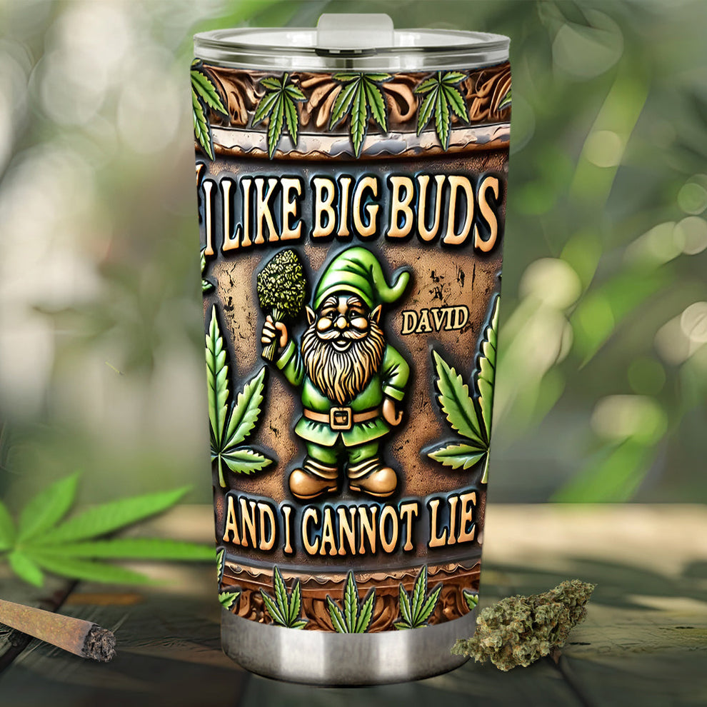 I Like Big Buds - Personalized Weed Tumbler – Soumora Brand